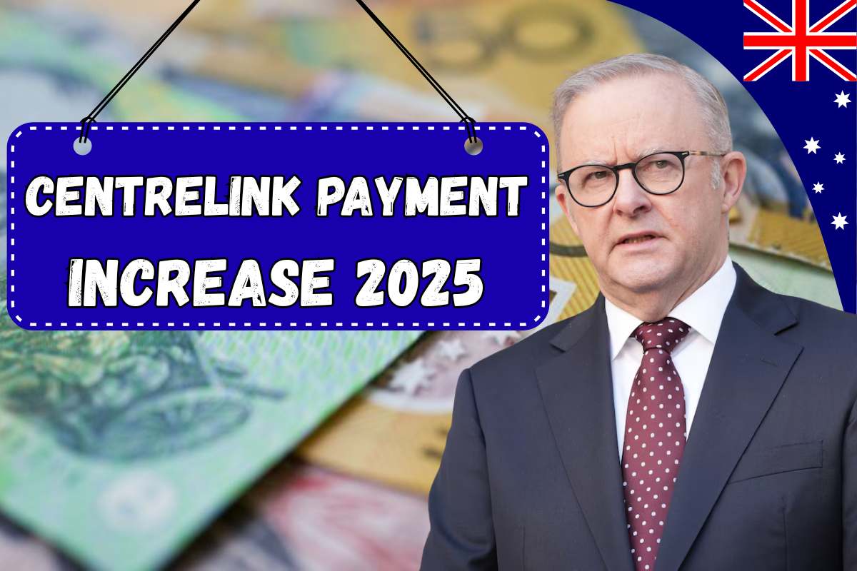 Centrelink Payment Increase 2025: Check Eligibility, Amount & Payment Dates