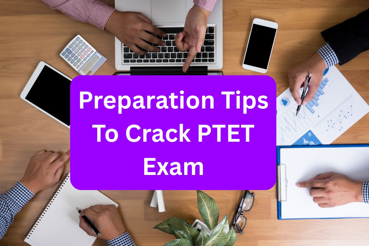 Preparation Tips To Crack PTET Exam In 2026 - Latest Tips & Tricks